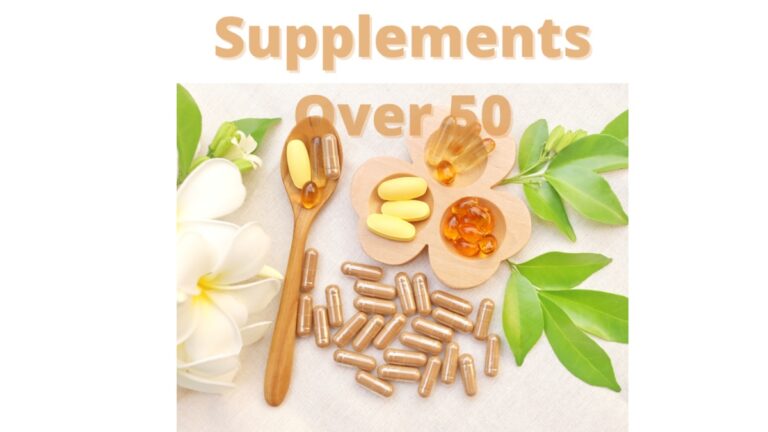Supplements To Take Over 50 - Unbiased Living