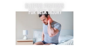 Best Sleeping Positions For Neck Injury - Unbiased Living